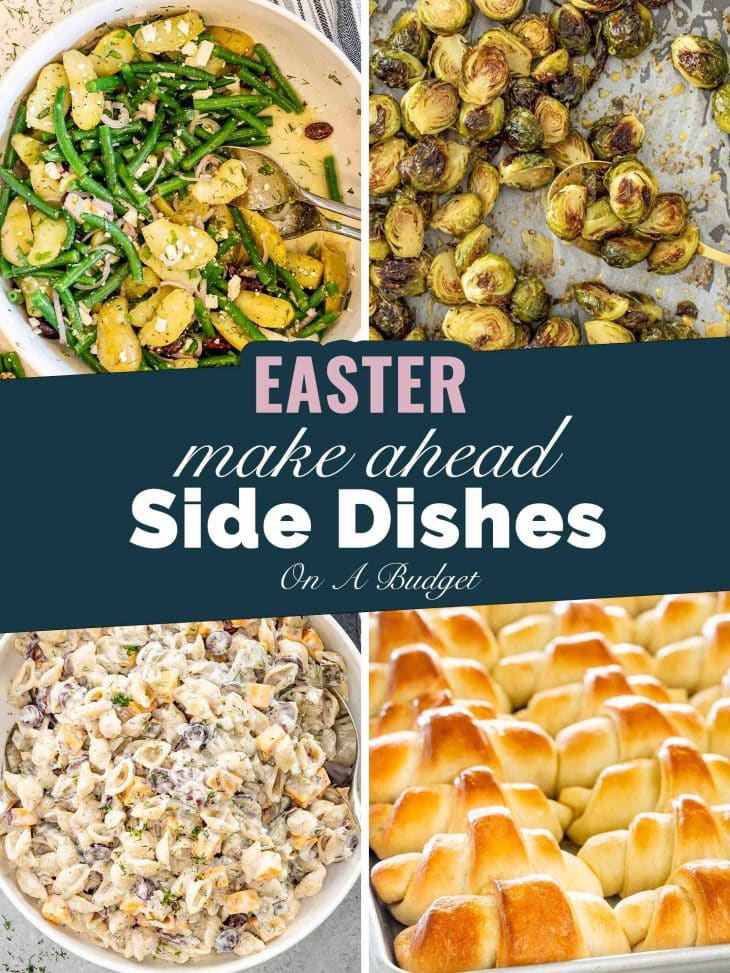 Make Ahead Easter Side Dishes On A Budget - Jo Cooks